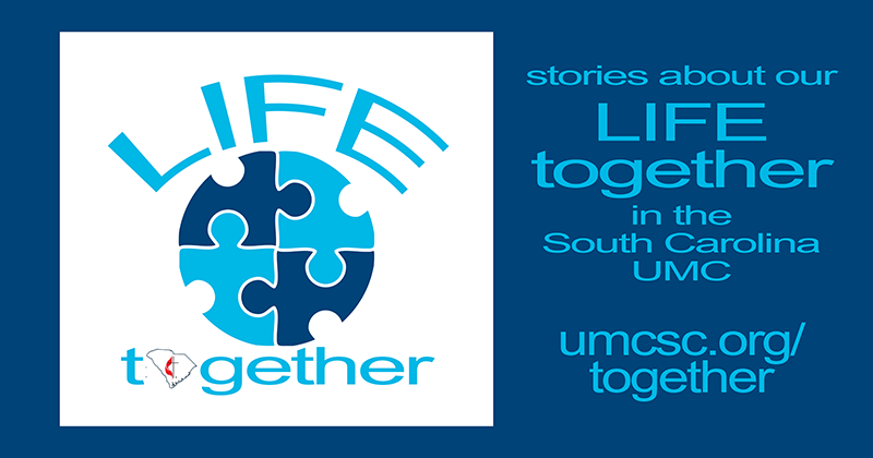 Life Together in the UMCSC - South Carolina UMC